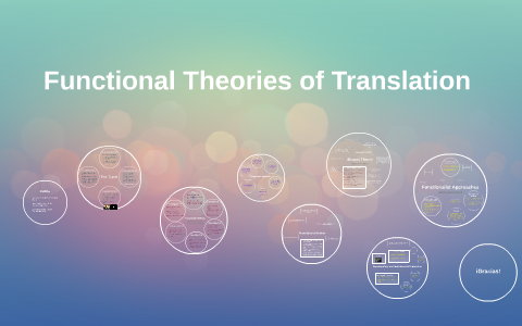 Functional Theories of Translation by Talia Girton on Prezi