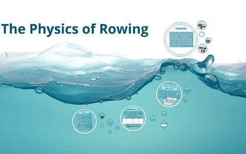 The Physics of Rowing by on Prezi