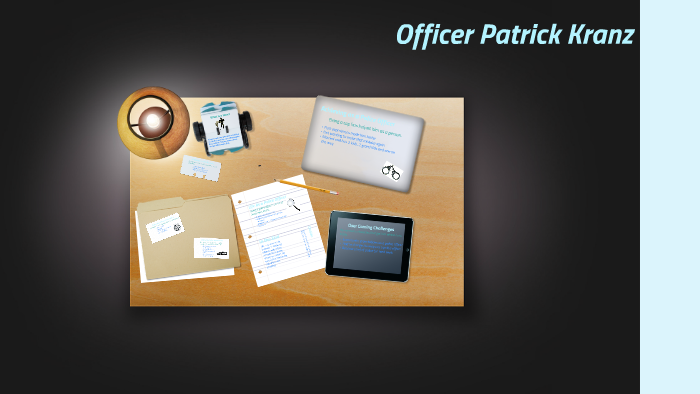 Officer Patrick Kranz by Emma Bremer on Prezi
