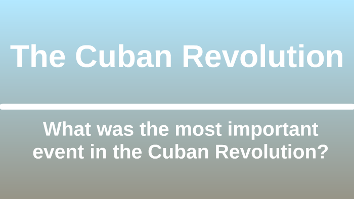 The Cuban Revolution by on Prezi