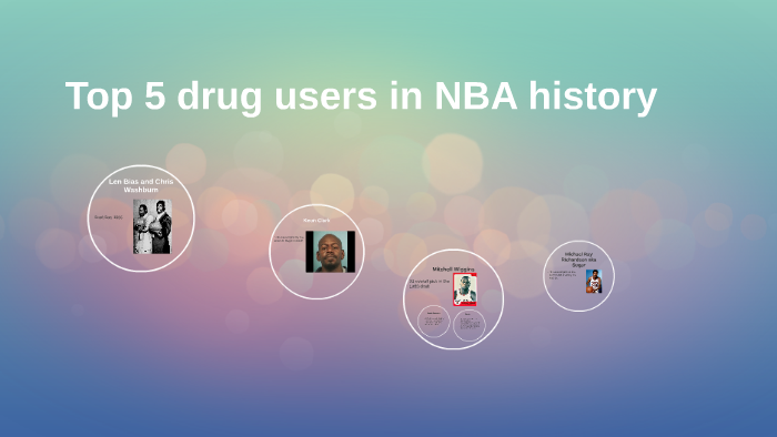 Top 5 drug users in NBA history by Dadrian Hoambrecker on Prezi