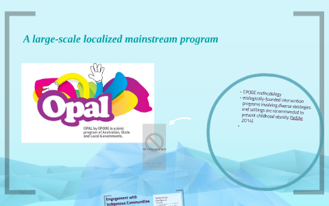 OPAL Aboriginal Engagement by Nevada Zabol on Prezi