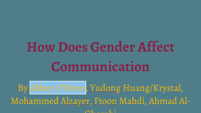 How Does Gender Affect Communication by Abbey O'Brien on Prezi