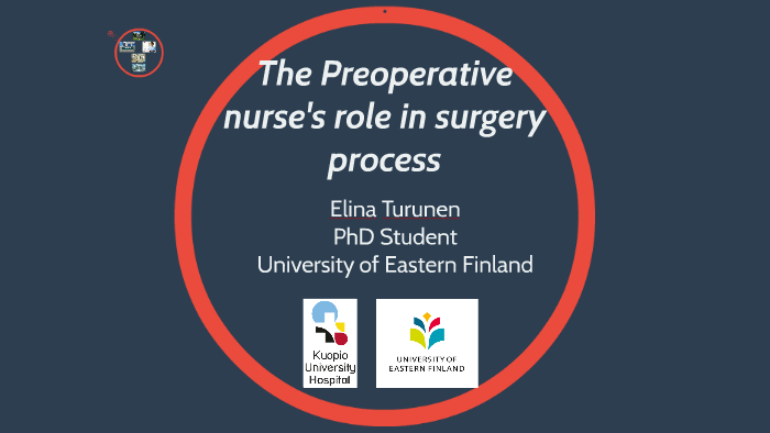 Preoperative nurse in surgery process by Elina Turunen on Prezi
