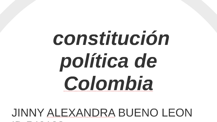 Constitucion Politica De Colombia By Alexandra Leon On Prezi