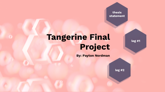 tangerine project by Payton Nordman on Prezi