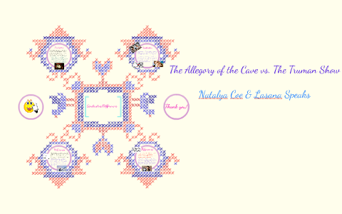 Allegory of the Cave vs. The Truman Show by Natalya Coe on Prezi