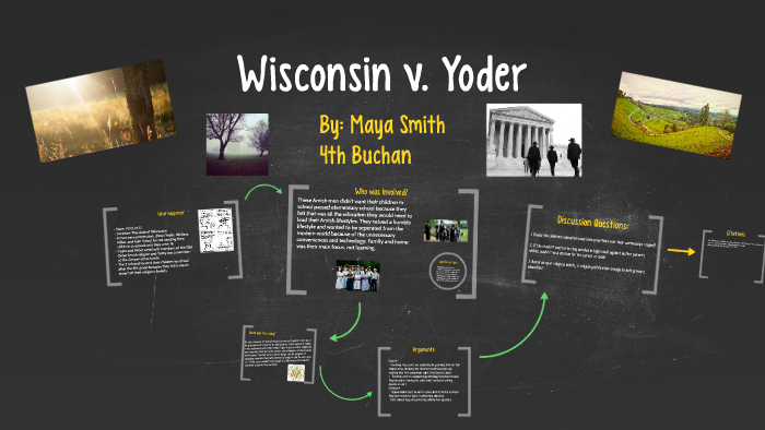 Wisconsin v. Yoder by Maya Smith on Prezi