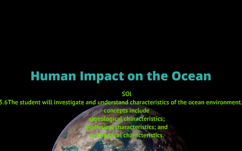 Human Impact on Ocean Ecosystems by Peggi Knight on Prezi