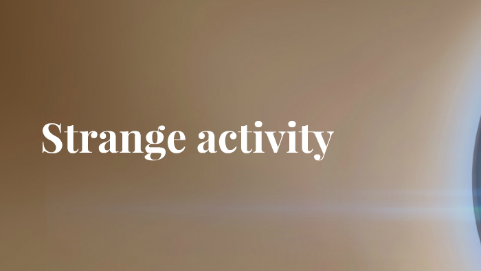 Strange activity by L B