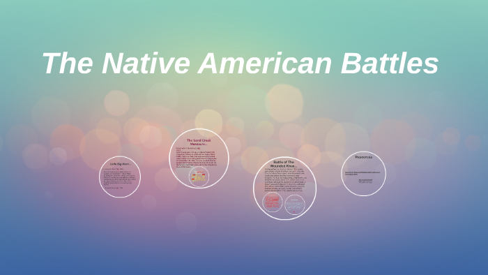 The Native American Battles by Riley Davis on Prezi