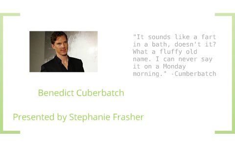Benedict Cumberbatch by Stephanie Frasher on Prezi