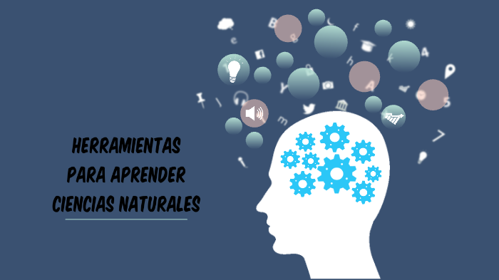 Herramientas para aprender ciencias naturales by on Prezi