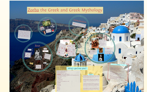 Zorba the Greek and Greek Mythology by Gaby Meneses on Prezi