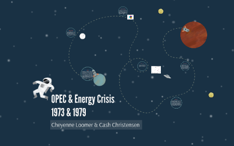 OPEC & Energy Crisis 1973 & 1979 by Cheyenne Loomer on Prezi