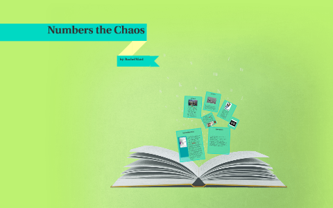 Numbers the Chaos by karoona bhagat on Prezi