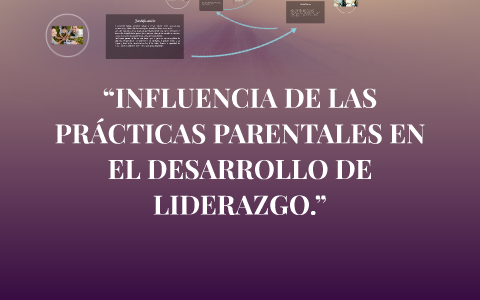 “INFLUENCIA DE LAS PRÁCTICAS PARENTALES EN EL DESARROLLO DE by Pommegin ...