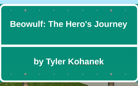 Beowulf: The Hero's Journey by Tyler Kohanek