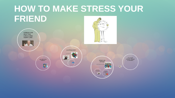 HOW TO MAKE STRESS YOUR FRIEND by wiam alamer
