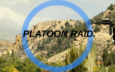 PLATOON RAID by Kathy Tsuber on Prezi