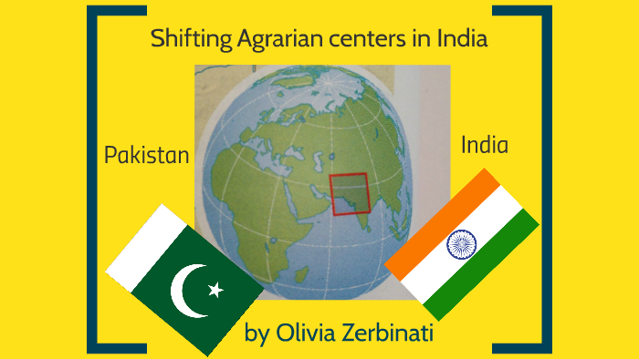 Shifting Argarian Centers in India by Olivia Zerbinati on Prezi