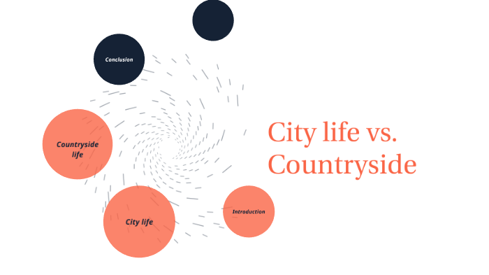 City life vs. Countryside by Susan Pham on Prezi