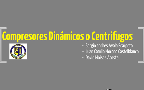 Compresores Dinámicos o Centrifugos by Juan Camilo Moreno on Prezi
