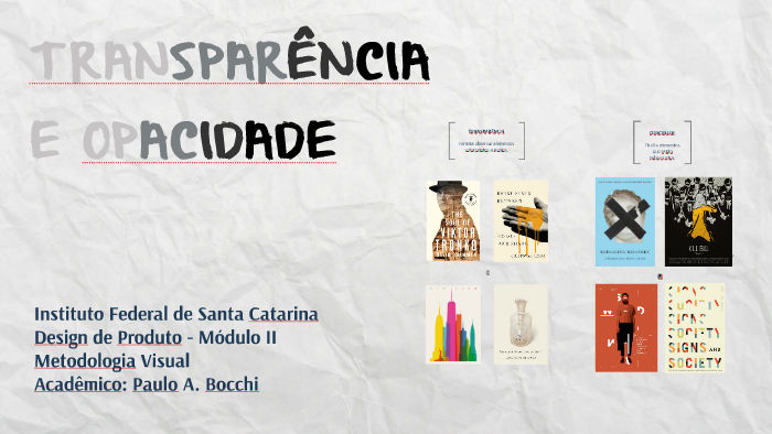 TRANSPARÊNCIA E OPACIDADE by Paulo Bocchi on Prezi
