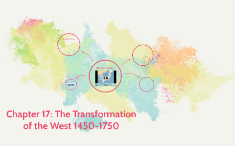 Chapter 17: The transformation of the west 1450-1750 by Sophie Castillo ...