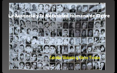 La Ausencia y la Necesidad Humana de Cierre by Isabella Morelli on Prezi