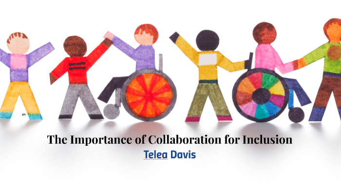 Collaboration for Inclusion by telea davis on Prezi