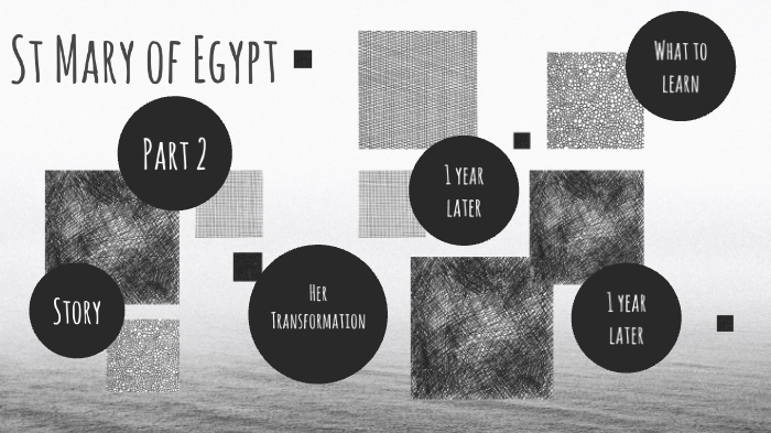 St Mary of Egypt Story by Nathalie Faragalla on Prezi