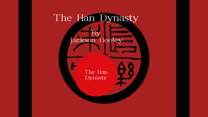The Han Dynasty by Jackson Dooley on Prezi