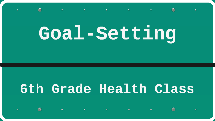 Goal-Setting 6th grade by Deb Reese on Prezi