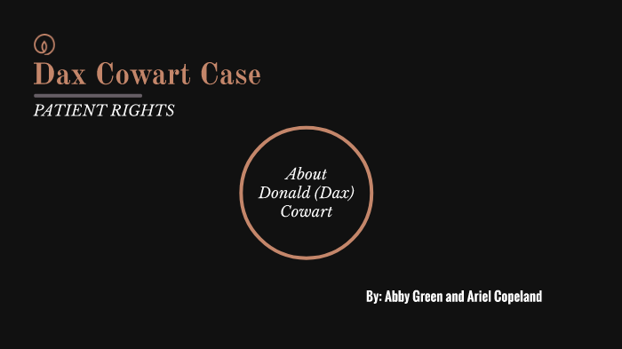 Dax Cowart, Patient Rights by Abby Green on Prezi