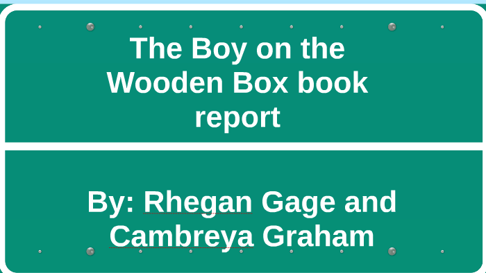 The Boy on the Wooden Box book report by Knott Fifth Grade on Prezi
