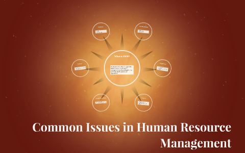 Common Issues in Human Resource Management by Katie Jones on Prezi