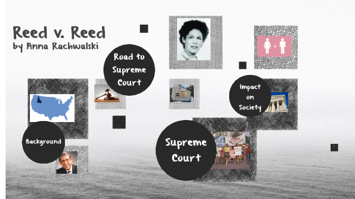 reed v reed by Anna Rachwalski on Prezi