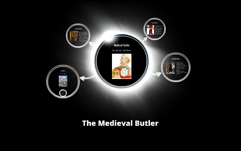 Medieval Butler by on Prezi