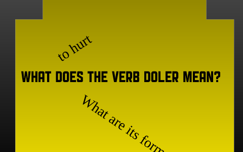 el verbo doler by Daedre Heisey on Prezi