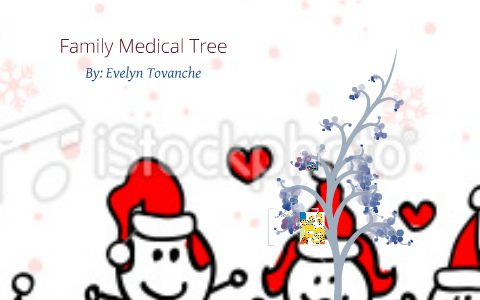 family medical tree by evelyn tovanche on Prezi