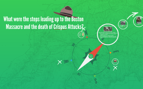 Crispus Attucks/Boston Massacre by alyssa kinnard on Prezi