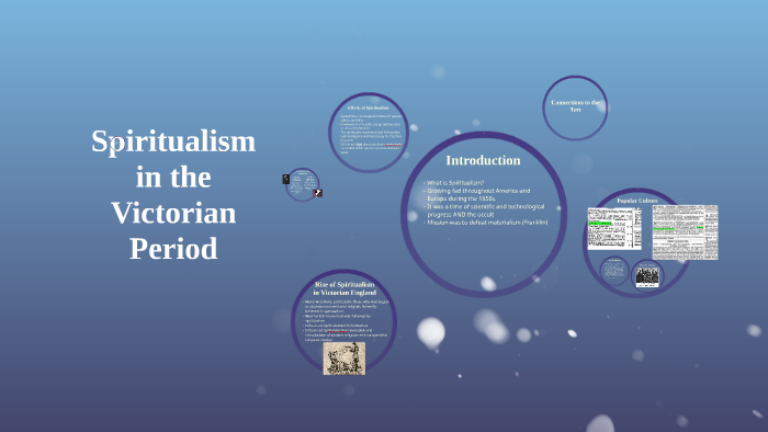Spiritualism in the Victorian Period by Kirsten Seatz on Prezi