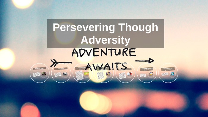 Persevering Through Adversity by Lexy Urban on Prezi