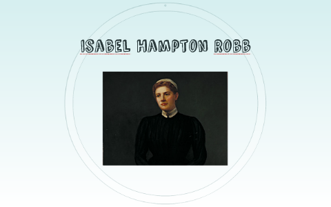 Isabel Hampton Robb by C D on Prezi