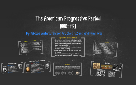 The American Progressive Period (1880-1921) by Chloe McCune on Prezi