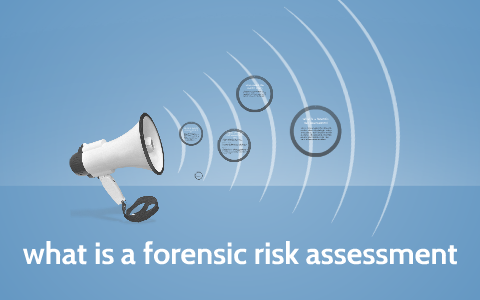 what is a forensic risk assessment by kerry cowen on Prezi