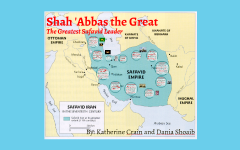 Shah 'Abbas by Dania Shoaib on Prezi