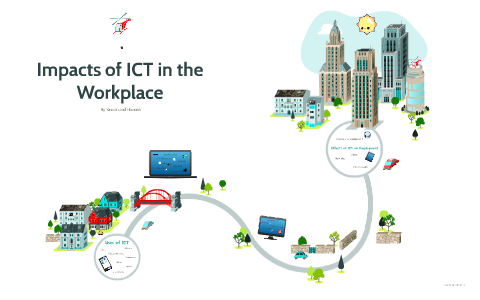 Impacts of ICT in the Workplace by Hannah H on Prezi