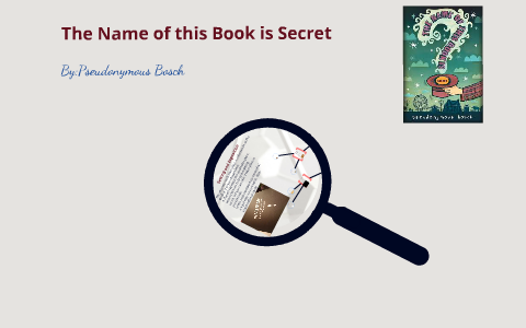 The Name of this Book is Secret by Ellie Thompson on Prezi